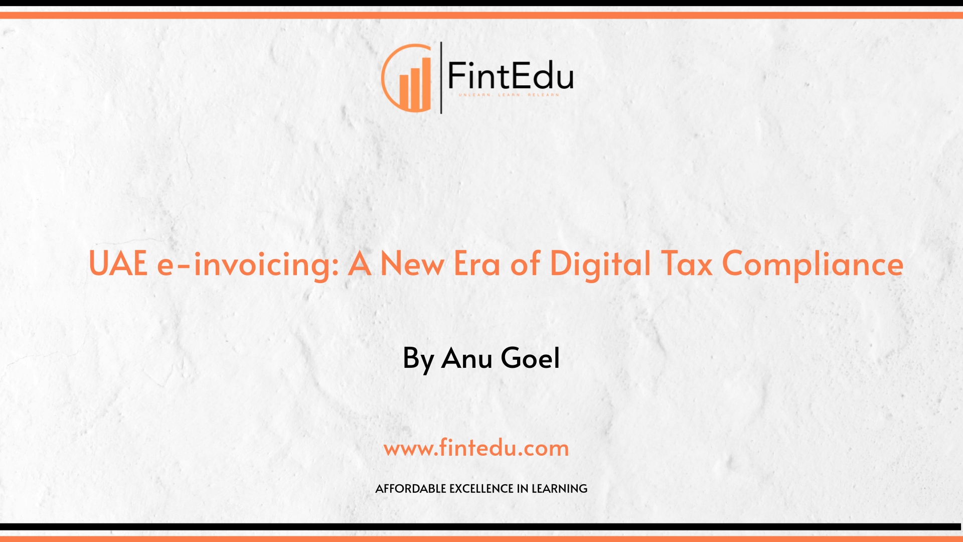 Fintedu: Anu Goel: UAE e-Invoicing: A New Era of Digital Tax Compliance Fintedu: Anu Goel: UAE e-Invoicing: A New Era of Digital Tax Compliance